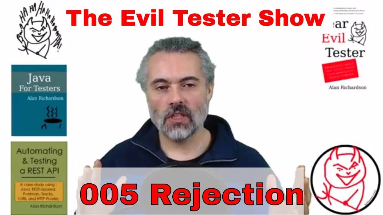 Software Testing Podcast - The Rejection Special 2018 - The Evil Tester ...